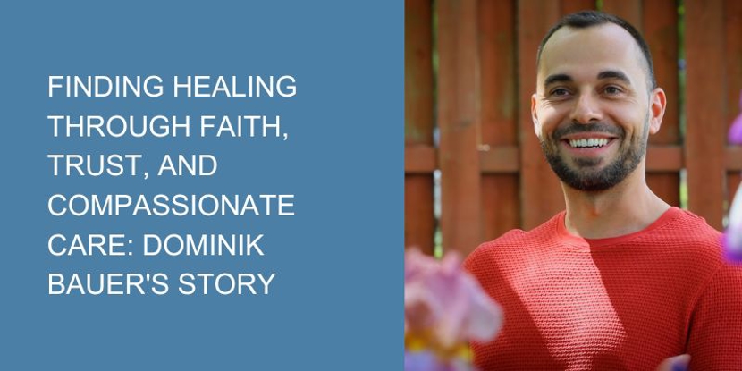 Dominik Bauer's Story | Patient Stories