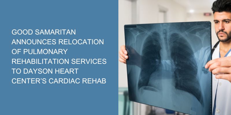 Good Samaritan Announces Relocation of Pulmonary Rehabilitation ...